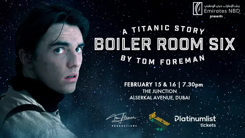 Boiler Room Six – A Titanic Story at The Junction in Dubai ...