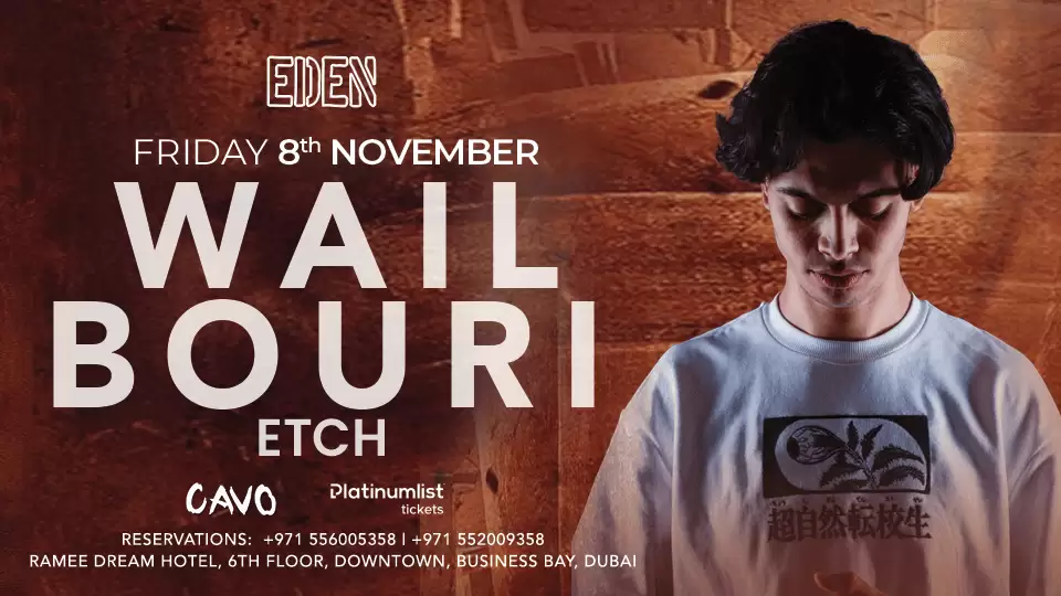 Eden Presents DJ Wail Bouri Live in Dubai - DubaiThingsToDo