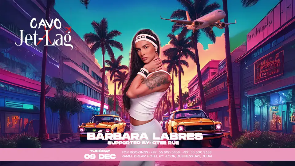 Jet-Lag Presents Bárbara Labres at Cavo in Dubai - DubaiThingsToDo